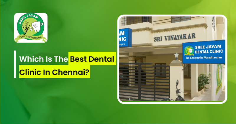Best Dental Clinic in Chennai | Top Dental Clinic in Chennai
